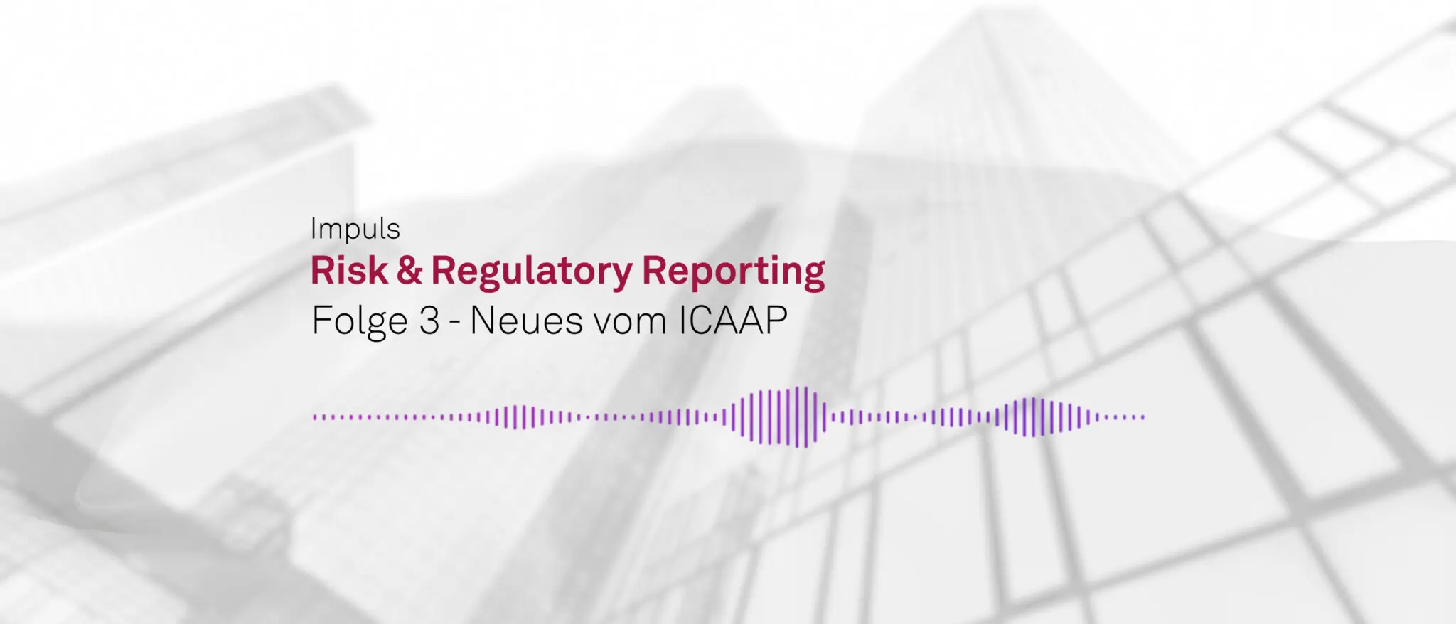 Neue EZB-Klarstellung zu ICAAP/ILAAP - Banking.Vision
