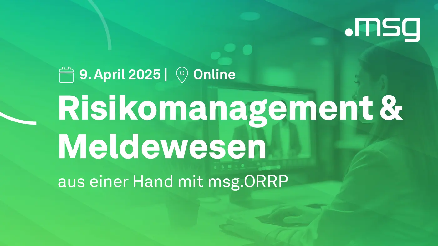 Risikomanagement & Meldewesen aus einer Hand mit msg.ORRP - Banking.Vision